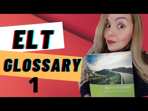 ELT/ESL Glossary 1 - The "Human" Dictionary for English Teachers