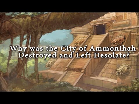 Why was the City of Ammonihah Destroyed and Left Desolate? (Knowhy #123)
