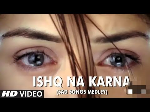 Ishq Na Karna (Sad Song Mesley) Full HD Video Song - Phir Bewafai