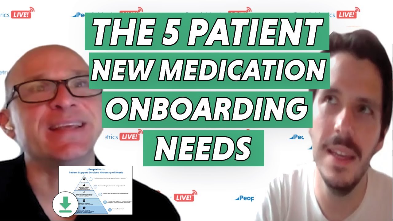 The Critical 5 Patient Needs When Onboarding to a New Medication | PeopleMetrics LIVE!