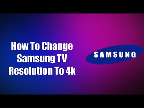How To Change Samsung TV Resolution To 4k