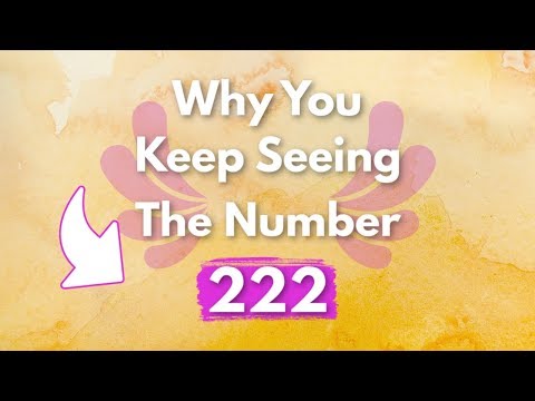 Why Do You Keep Seeing 222? | Angel Number 222 Meaning