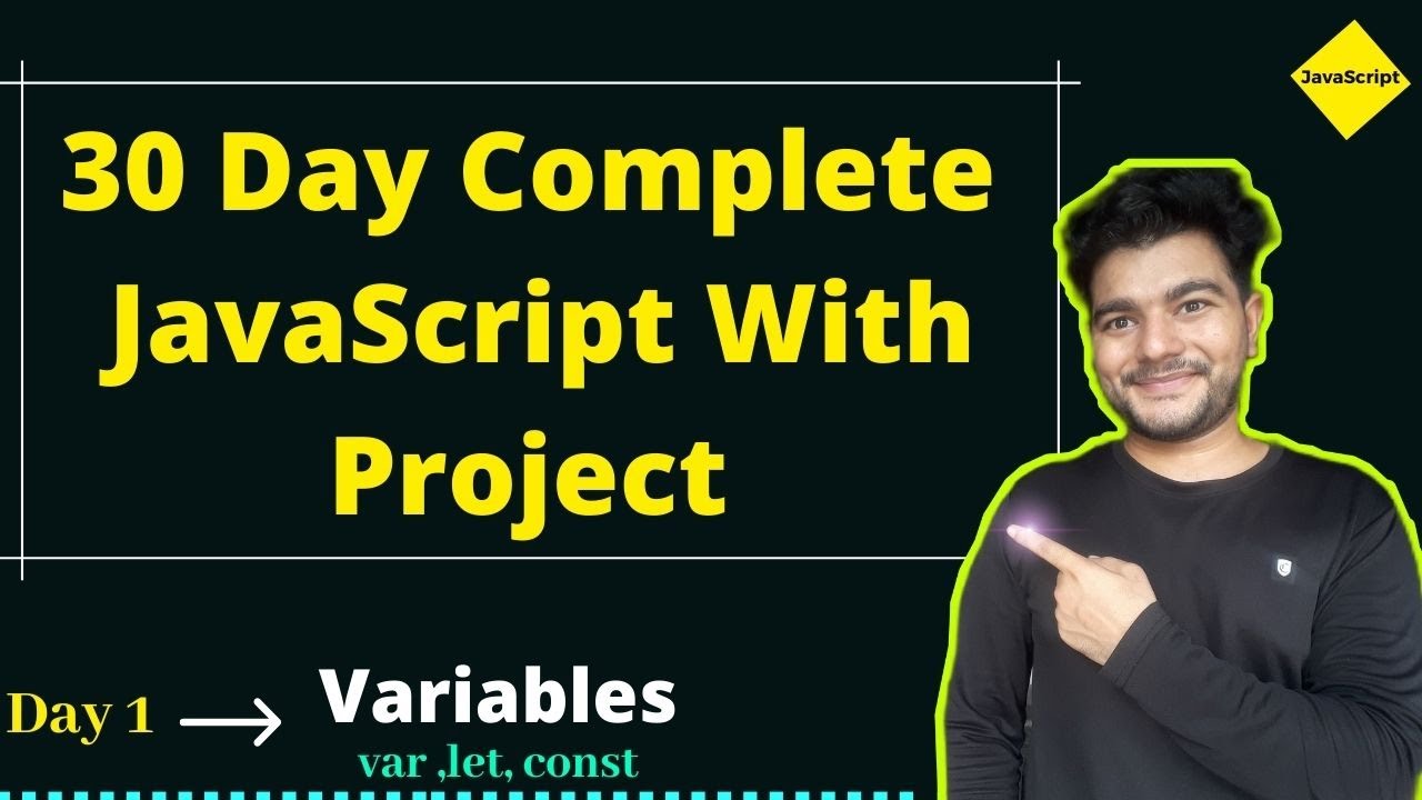 Complete JavaScript Tutorial In Hindi | #30DayCodeWithJavaScript | Day 1| Variables in JavaScript