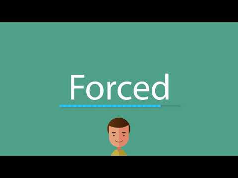 How to pronounce Forced