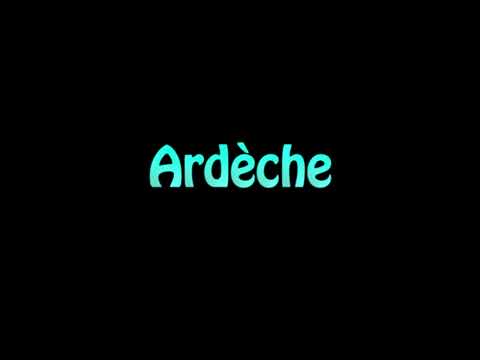 Learn How To Pronounce Ardeche