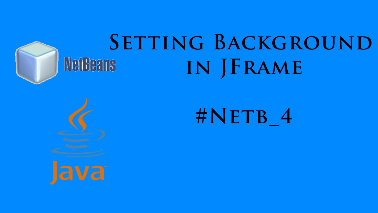 Setting BackGround In Java #Netb_4