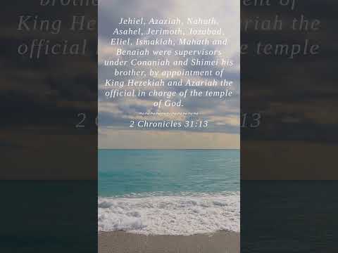 Bible | 2 Chronicles 31:13 | Jehiel Azaziah Nahath Asahel J...