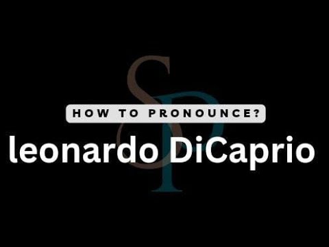 How to Pronounce Leonardo DiCaprio (CORRECTLY)