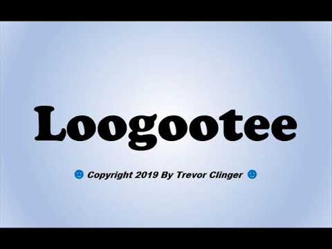How To Pronounce Loogootee (Indiana)
