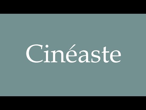 How to Pronounce ''Cinéaste'' (Filmmaker) Correctly in French