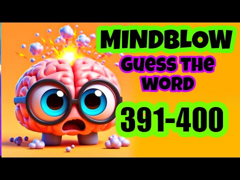 Mindblow Guess the Word 391 392 393 394 395 396 397 398 399 400