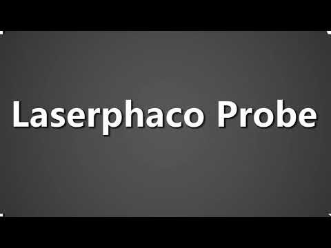 How To Pronounce Laserphaco Probe
