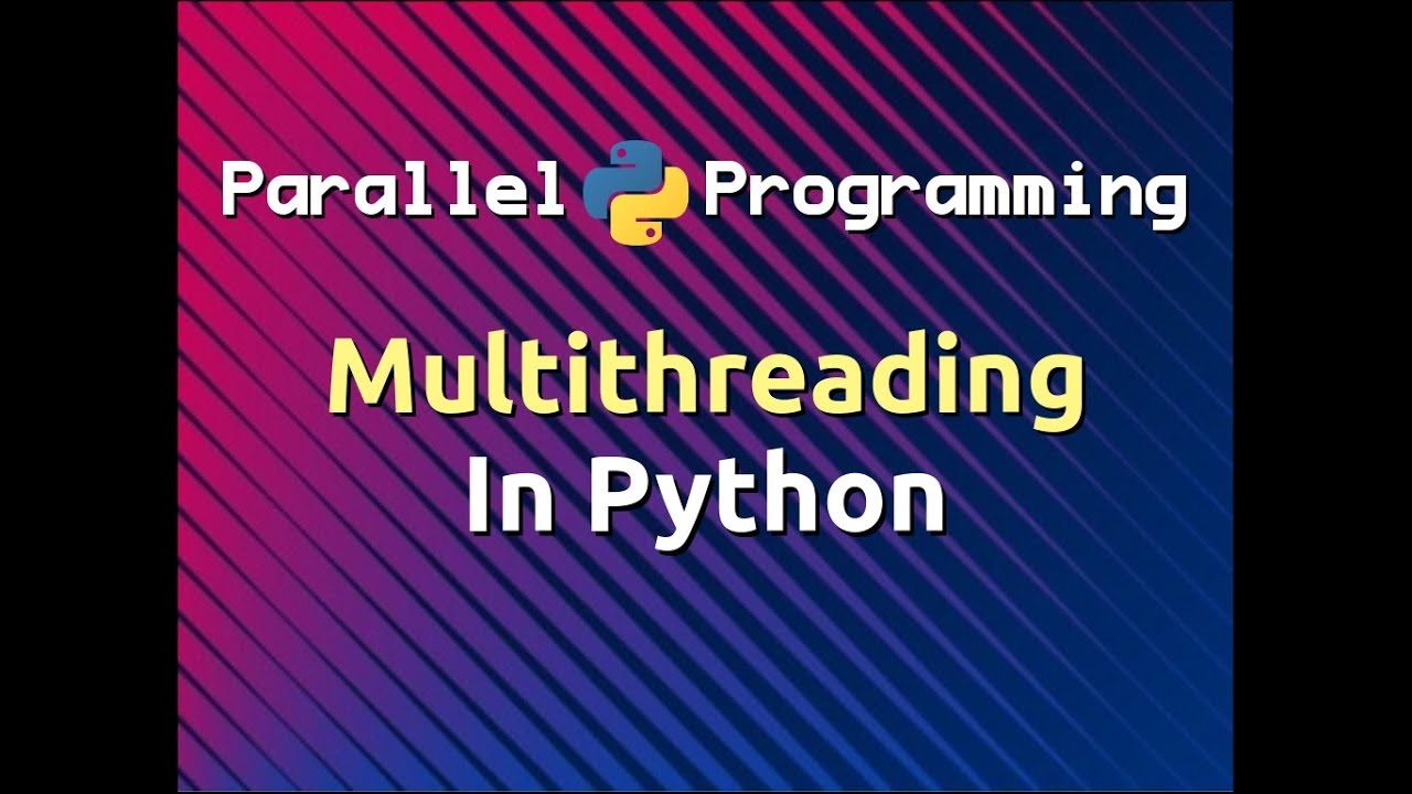 Multithreading in Python | Parallel Programming in Python (Part-13)