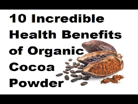 10 Incredible Health Benefits of Organic Cocoa Powder
