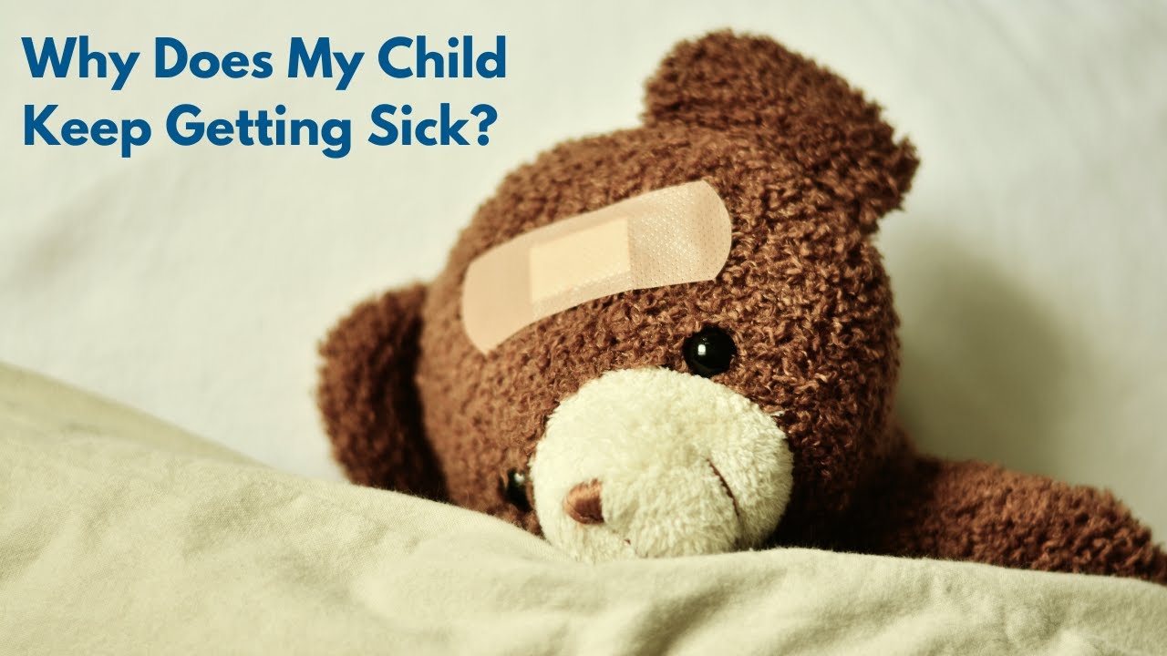 Why Does My Child Keep Getting Sick?