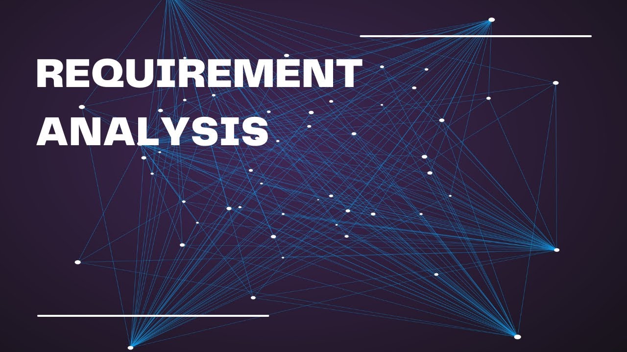 REQUIREMENT ANALYSIS