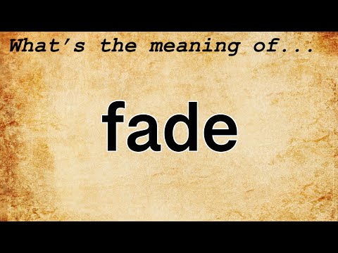 Fade Meaning : Definition of Fade