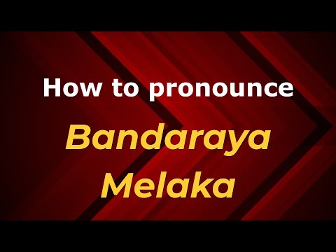 How to pronounce Bandaraya Melaka in Malaysia (Malaysian pronunciation)? - Pronounce Names