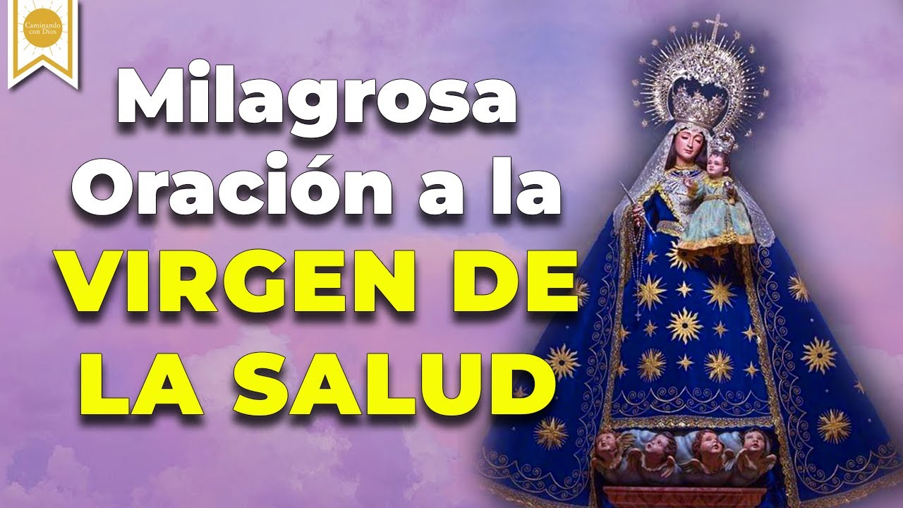 🙏🏼Milagrosa Oración a la Virgen de la Salud 🙌🏼 -Caminando con Dios