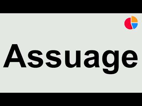 How to Pronounce: "Assuage"