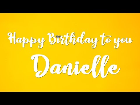 Happy Birthday Danielle