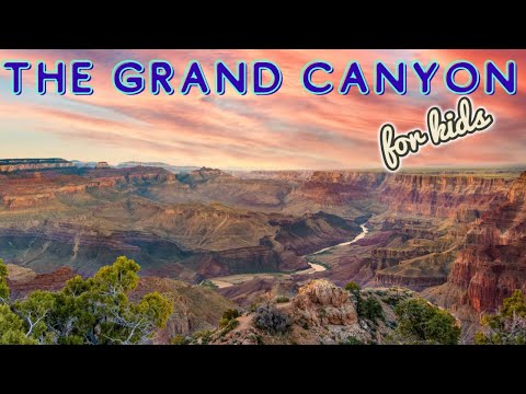 The Grand Canyon For Kids ⛰️⛰️