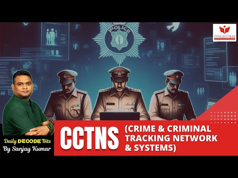 Crime and Criminal Tracking Networks and Systems (CCTNS) | Daily Decode Bites (DDB) by Insights IAS