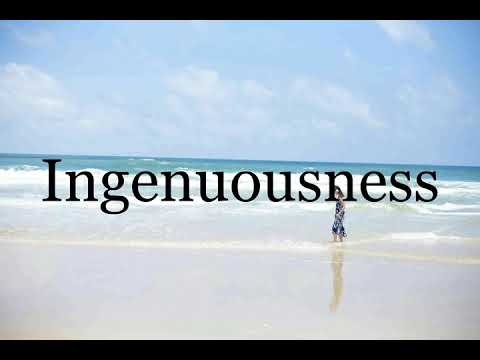 How To Pronounce Ingenuousness🌈🌈🌈🌈🌈🌈Pronunciation Of Ingenuousness