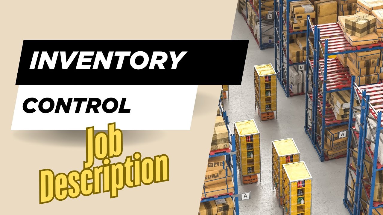 Job description of Inventory Control - Role, Responsibilities & Skills