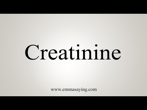 How To Say Creatinine