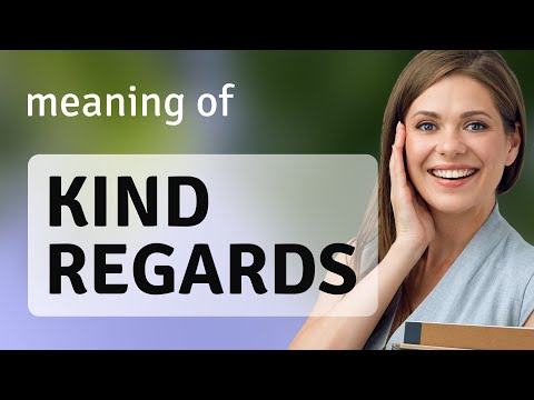 Understanding "Kind Regards": A Guide for English Learners