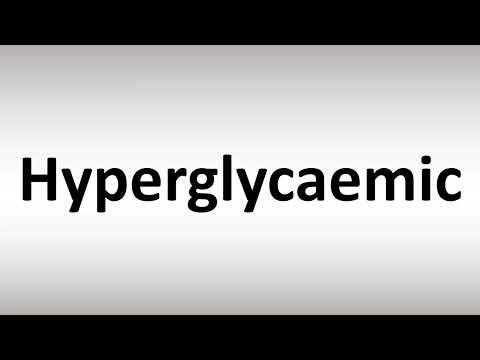 How to Pronounce Hyperglycaemic