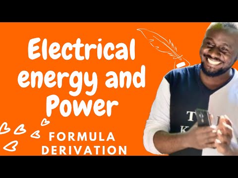 How to derive formula for Electrical Energy and power by Kisembo Physics