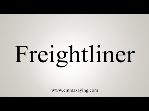 How To Say Freightliner