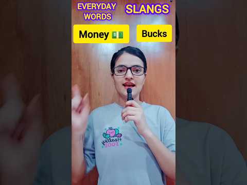 Slang words || Everyday words Vs slang words || Money 🤑💰 ❌Bucks ✔️