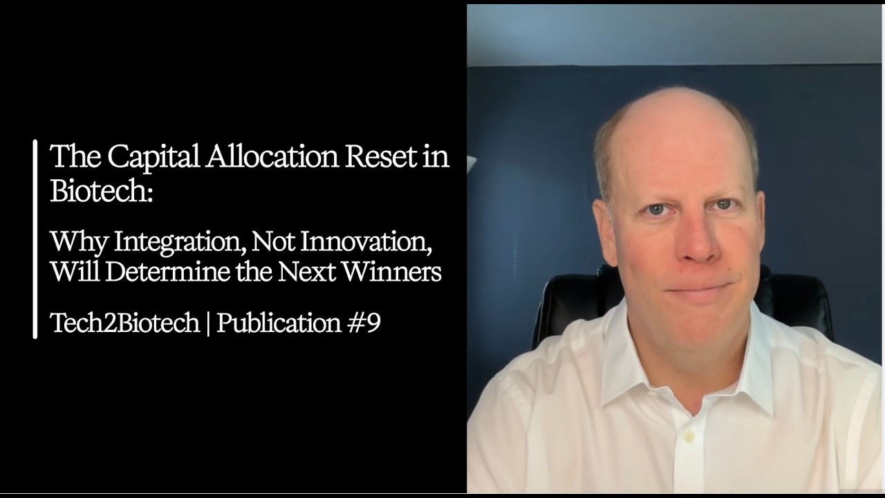 Capital Allocation Reset in Biotech: Integration Will Determine the Next Winners | Tech2Biotech #9