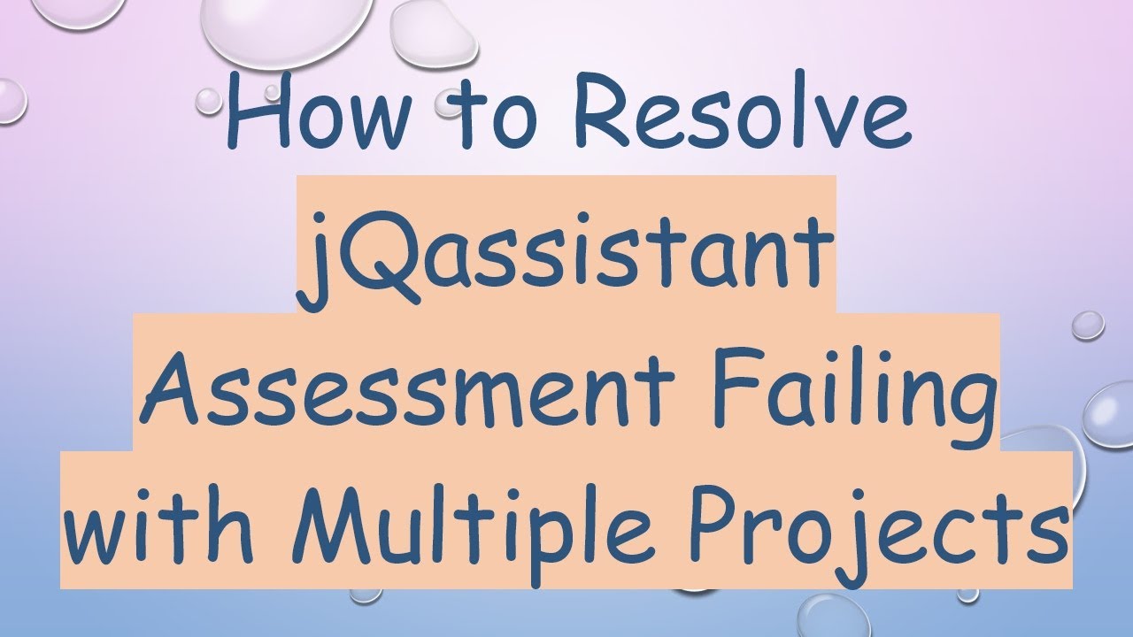 How to Resolve jQassistant Assessment Failing with Multiple Projects