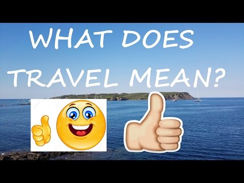 MEANING OF TRAVEL