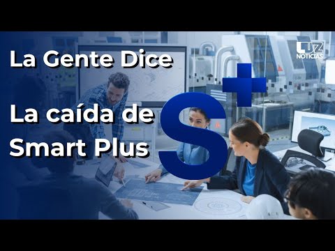 La caída de Smart Plus: La Gente Dice