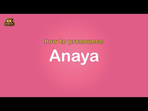 how to pronounce Anaya 【Name】
