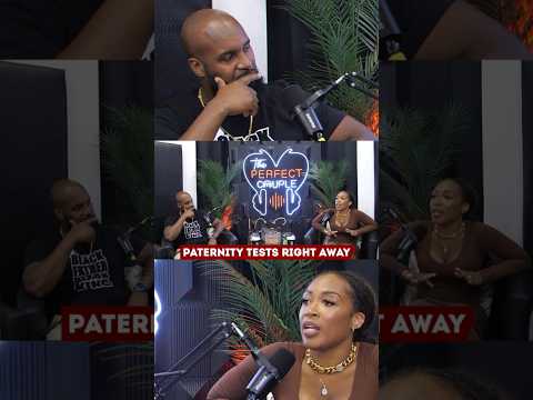 The Perfect Couple Podcast: Do Paternity Test At Birth!