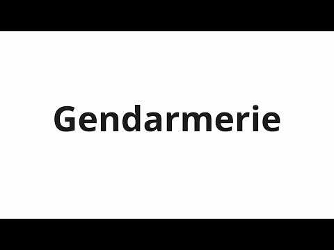 How to pronounce Gendarmerie
