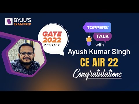 GATE CE 2022 | AIR 22 | Ayush Kumar Singh | GATE Topper's Talk | BYJU'S GATE