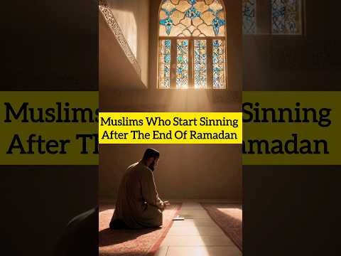 Muslims Who Started Sinning After the End of Ramadan #islam