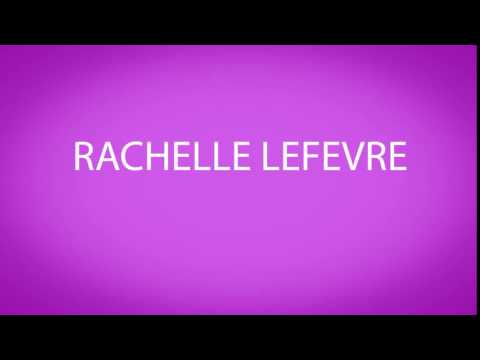 How to pronounce RACHELLE LEFEVRE