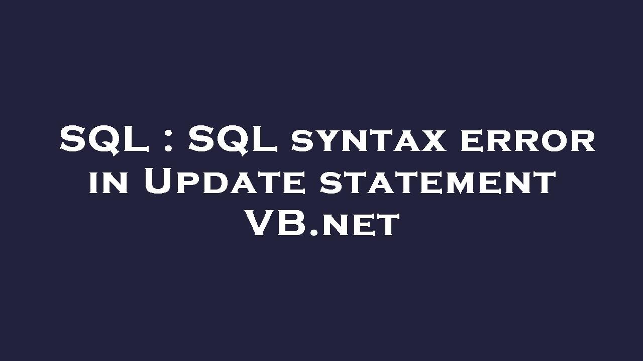 SQL : SQL syntax error in Update statement VB.net