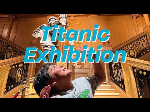 Titanic Exhibit in Los Angeles
