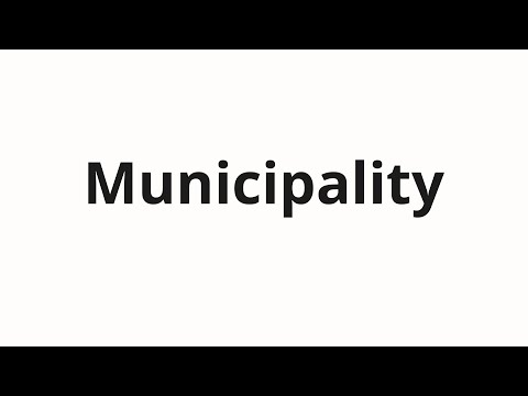 How to pronounce Municipality