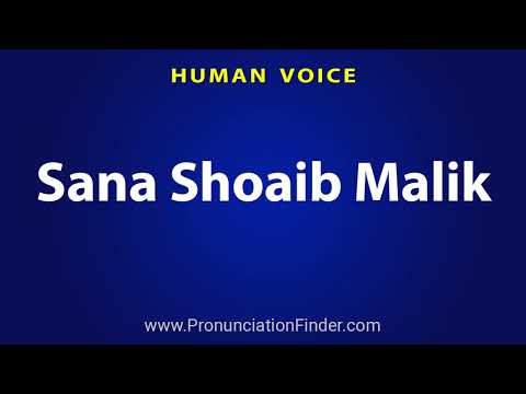 How To Pronounce Sana Shoaib Malik
