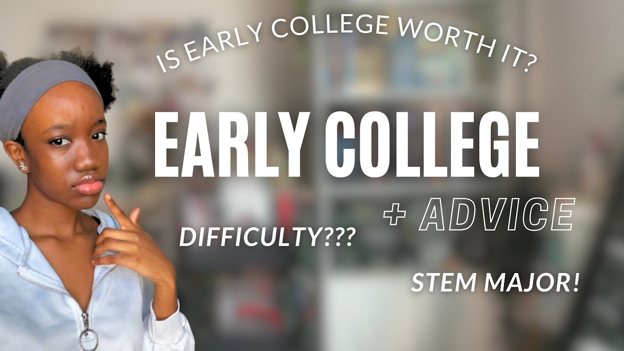 EARLY COLLEGE ADVICE *from and early college high school student*